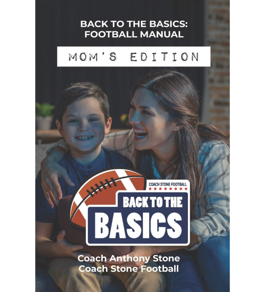 Back to the Basics Football Manual: Mom's Edition - Coach Stone Football